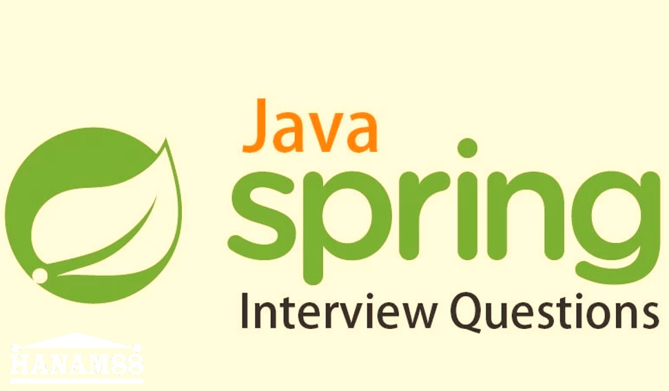 Tổng hợp các câu hỏi phỏng vấn về Spring Core-Spring MVC