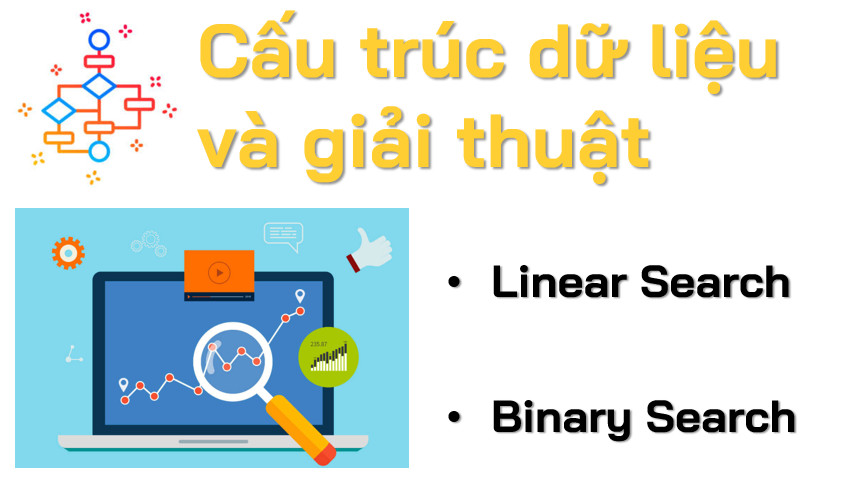 Tìm hiểu linear search và binary search [Cấu trúc dữ liệu và giải thuật]