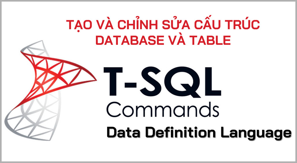 Tìm hiểu ngôn ngữ T-SQL(SQL Server) phần Data Definition Language (DDL)